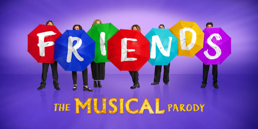 FRIENDS - The Musical Parody | 2025 UK Tour Dates & Tickets