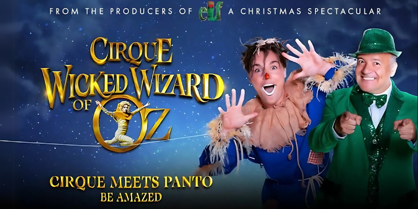 Cirque Wicked Wizard Of Oz | Arena Tour Dates & Tickets 2025